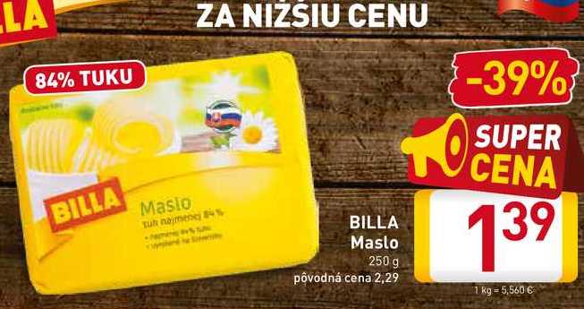 Akcia na Billa Maslo 250 g za 1,39 €, Mlieko, smotana v Billa - Jubeo.sk